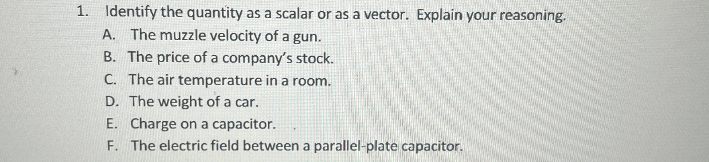 Solved by an EXPERT Identify the quantity as a scalar or as a vector. | Chegg.com