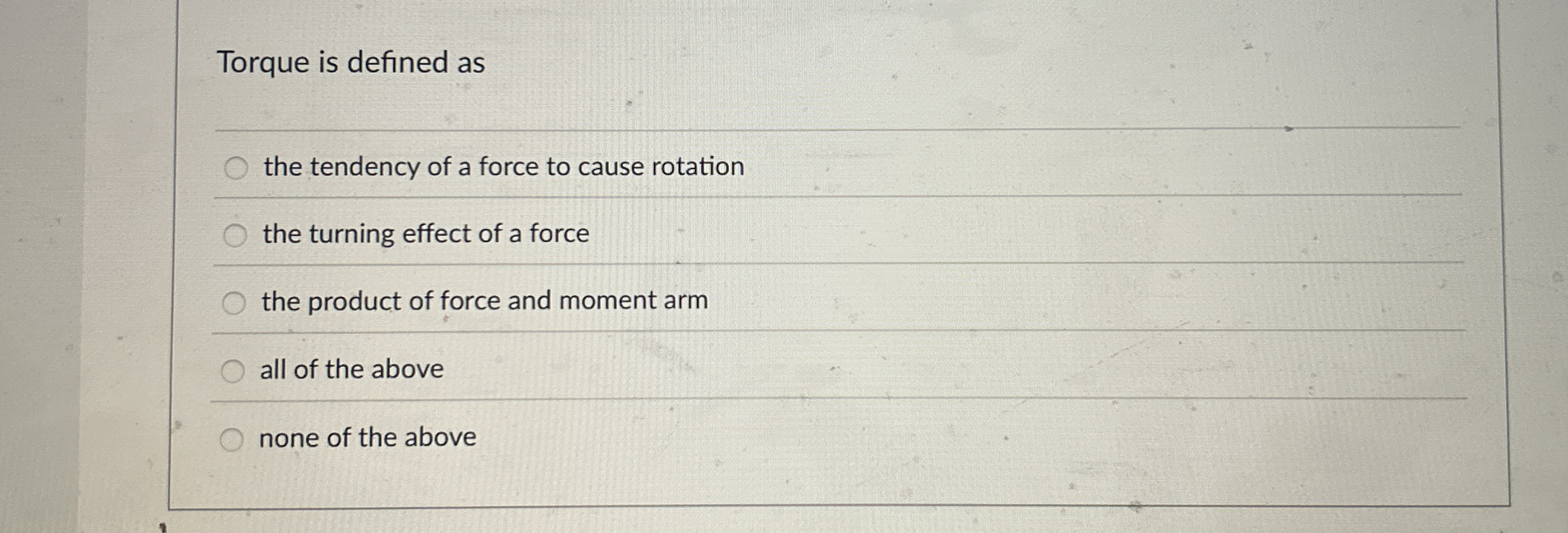 Solved Torque is defined asthe tendency of a force to cause | Chegg.com