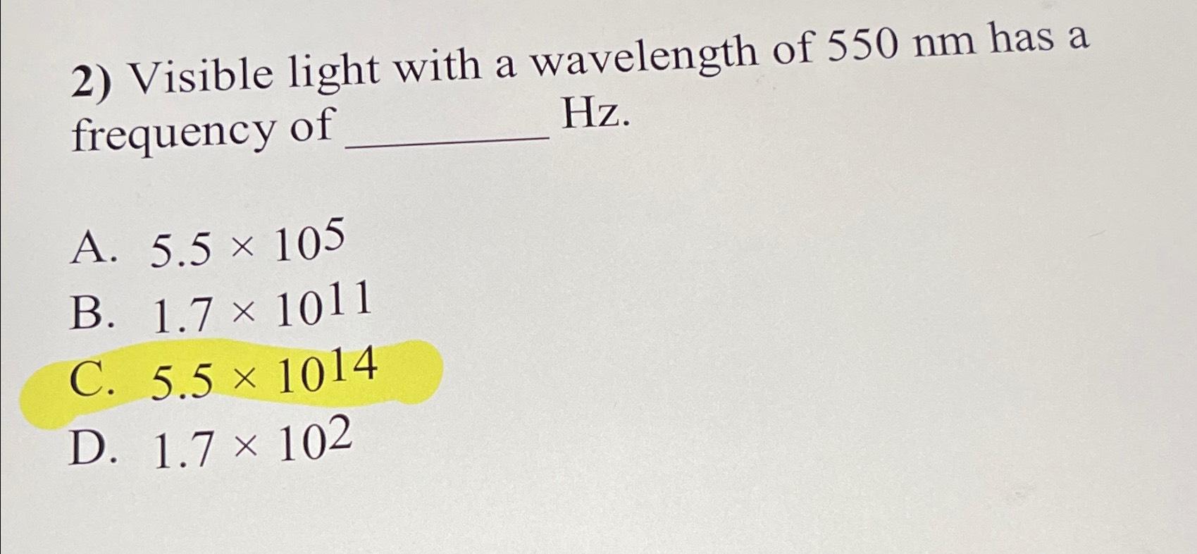 Solved Visible light with a wavelength of 550nm ﻿has a | Chegg.com