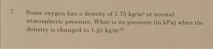 Solved Some oxygen has a density of 1.75 kg/m3 at normal | Chegg.com