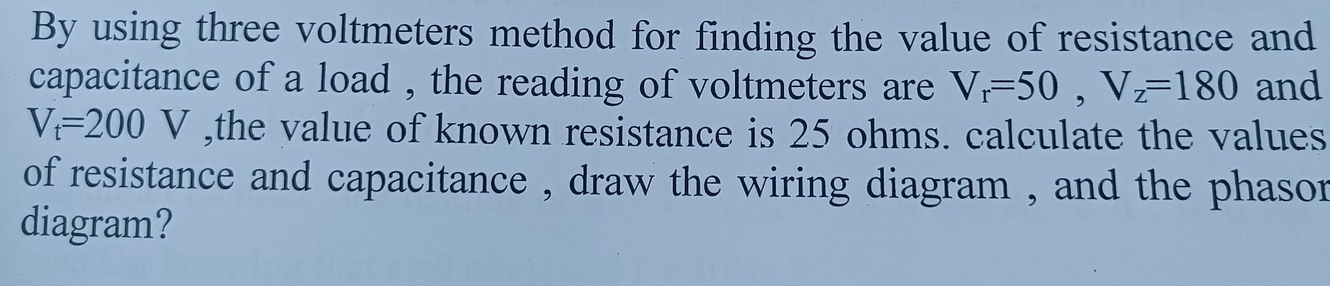 Solved a By using three voltmeters method for finding the | Chegg.com