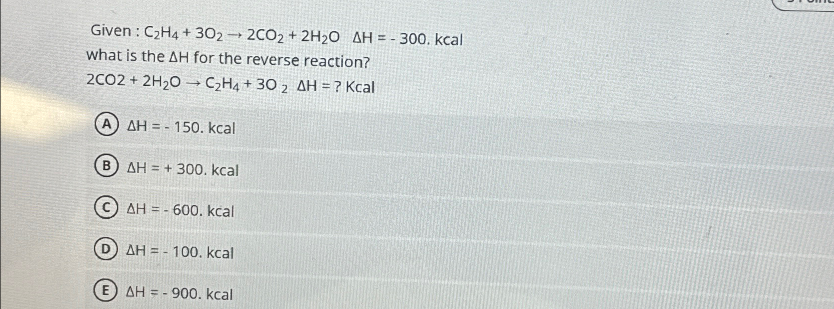 Solved Given: C2H4+3O2→2CO2+2H2O,ΔH=-300. ﻿kcalwhat is the | Chegg.com