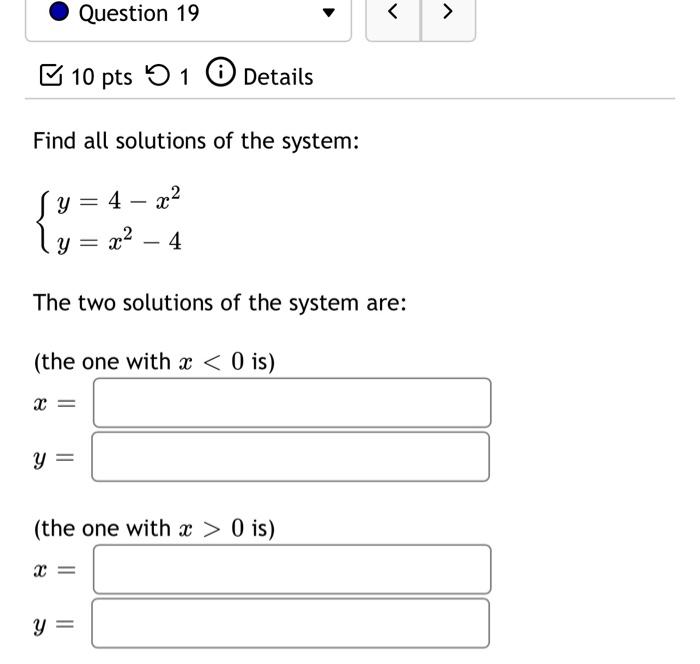 Solved Find all solutions of the system: {y=4−x2y=x2−4 The | Chegg.com