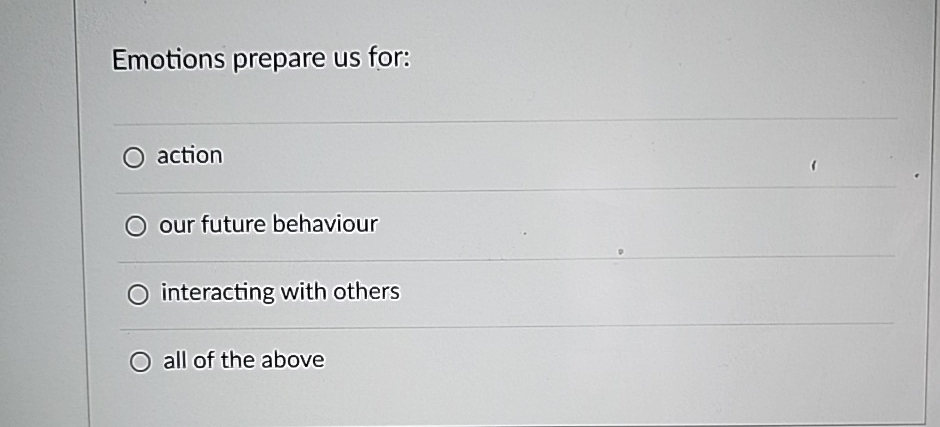 Solved Emotions prepare us for:actionour future | Chegg.com