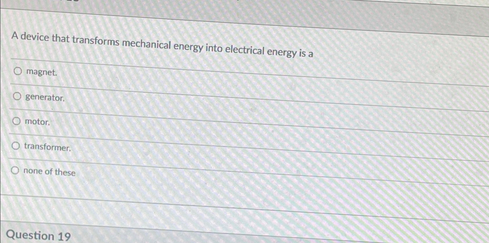 Solved A device that transforms mechanical energy into | Chegg.com