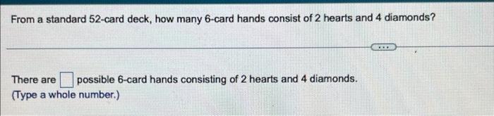 Solved From a standard 52-card deck, how many 6-card hands | Chegg.com