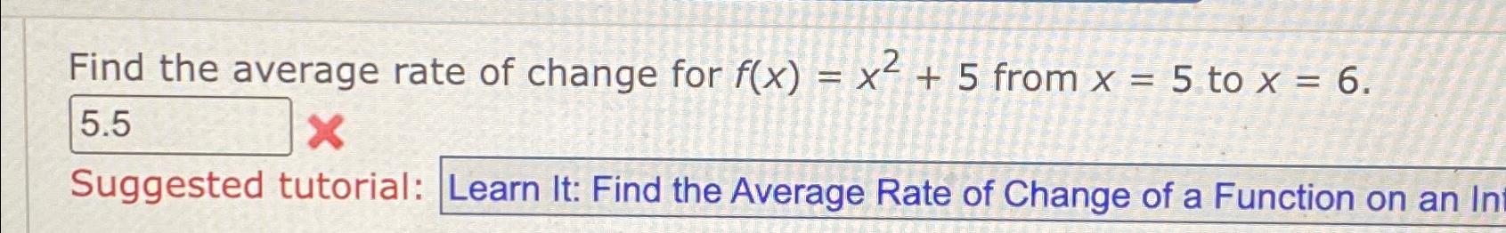 Solved Find the average rate of change for f(x)=x2+5 ﻿from | Chegg.com