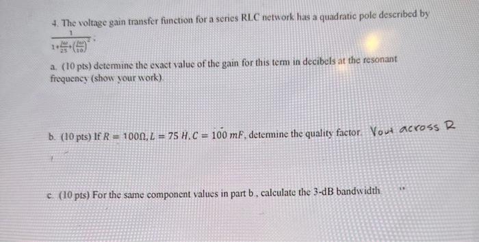 Solved 4. The voltage gain transfer function for a series | Chegg.com