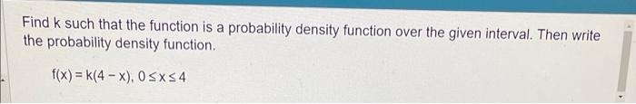 Solved Find k such that the function is a probability | Chegg.com