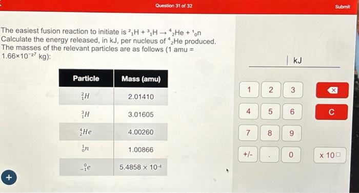 Solved The easiest fusion reaction to initiate is | Chegg.com
