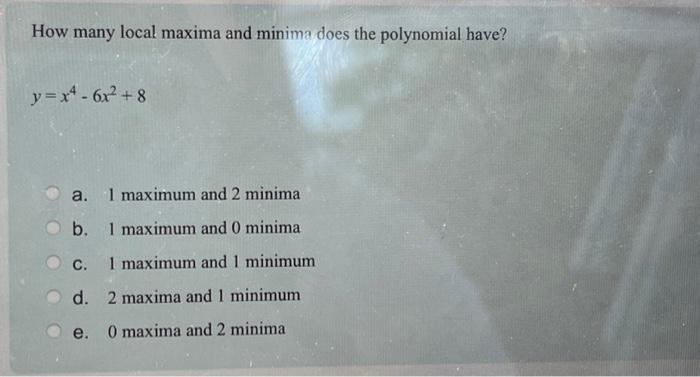 Solved How many local maxima and minima does the polynomial | Chegg.com