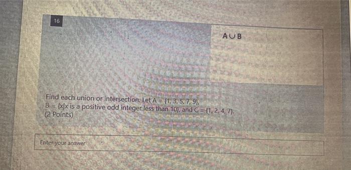 Solved 16 AUB Find each union or intersection. Let A = | Chegg.com