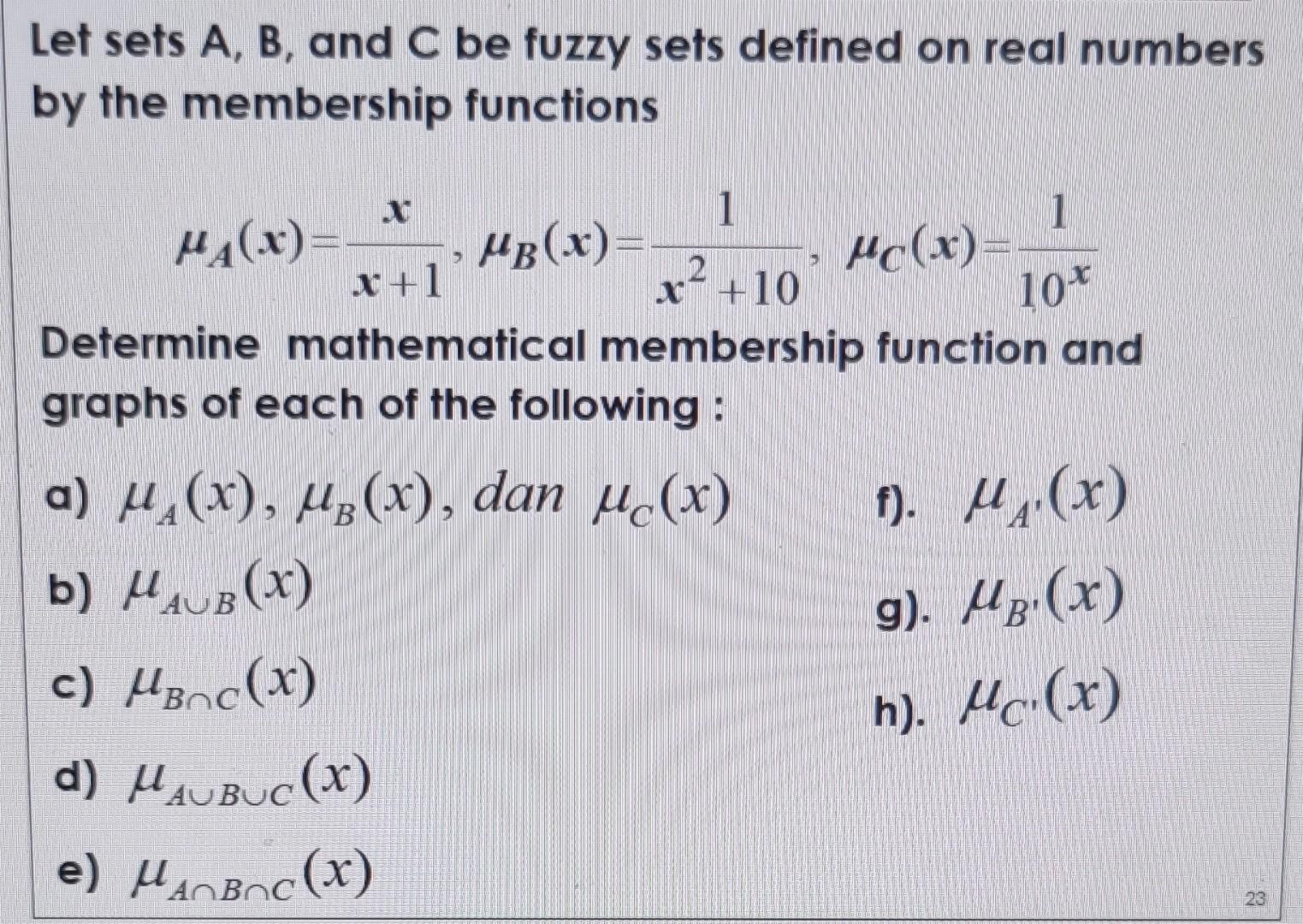 [Solved]: Let sets A,B, and C be fuzzy sets defined on