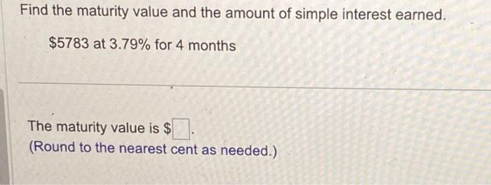 Solved Find the maturity value and the amount of simple | Chegg.com