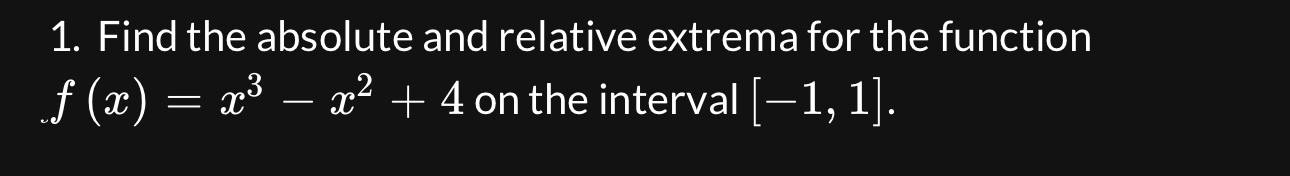 Solved Find the absolute and relative extrema for the | Chegg.com
