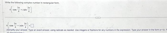 Solved Write the following complex number in rectangular | Chegg.com