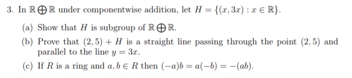 Solved 3. In RR under componentwise addition, let H = {(x, | Chegg.com