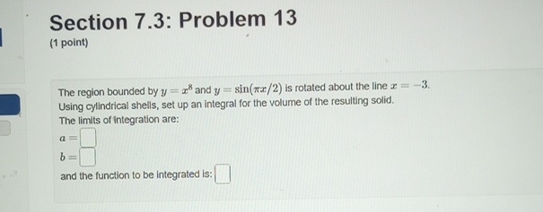 Solved Section 7.3: Problem 13(1 ﻿point)The region bounded | Chegg.com