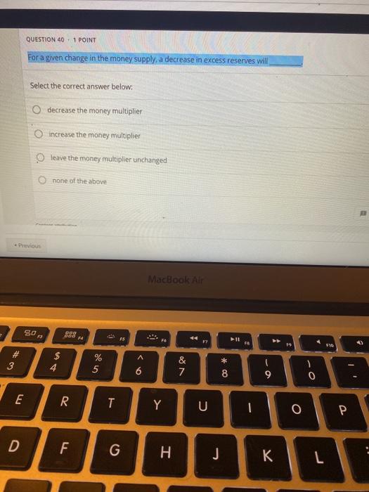 Solved QUESTION 401 POINT For a given change in the money | Chegg.com