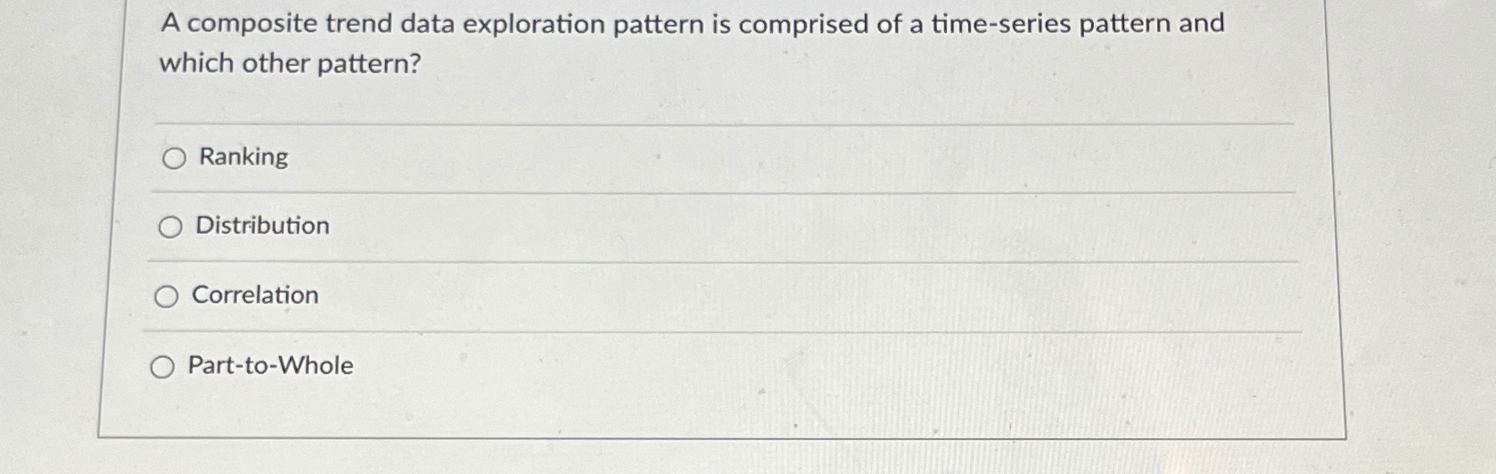 Solved A composite trend data exploration pattern is | Chegg.com