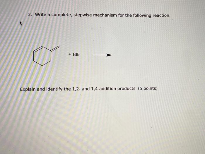 Solved 2. Write a complete, stepwise mechanism for the | Chegg.com