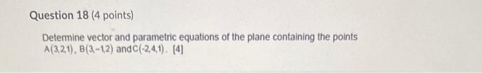 Solved Determine vector and parametric equations of the | Chegg.com