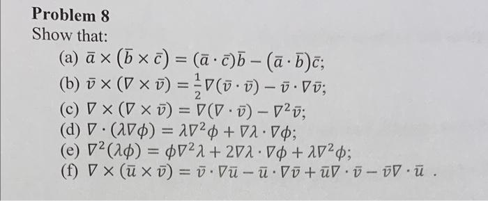 Solved (d) ∇⋅(λ∇ϕ)=λ∇2ϕ+∇λ⋅∇ϕ (e) ∇2(λϕ)=ϕ∇2λ+2∇λ⋅∇ϕ+λ∇2ϕ; | Chegg.com