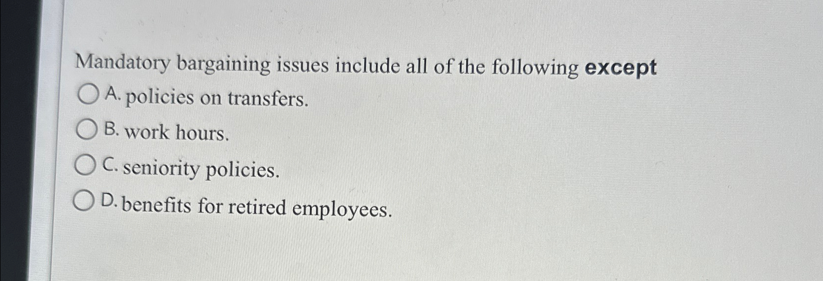 Solved Mandatory bargaining issues include all of the | Chegg.com