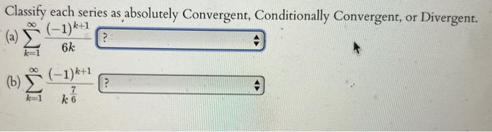 Solved Classify each series as absolutely Convergent, | Chegg.com