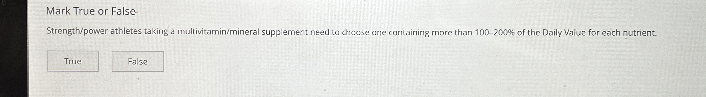 Solved Mark True or FalseStrength/power athletes taking a | Chegg.com