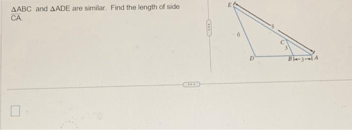 Solved ABC and ADE are similar. Find the length of side CA | Chegg.com
