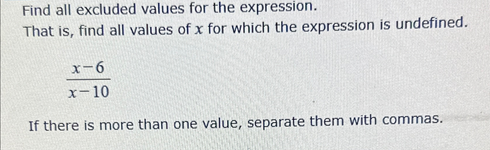 Solved Find all excluded values for the expression.That is, | Chegg.com