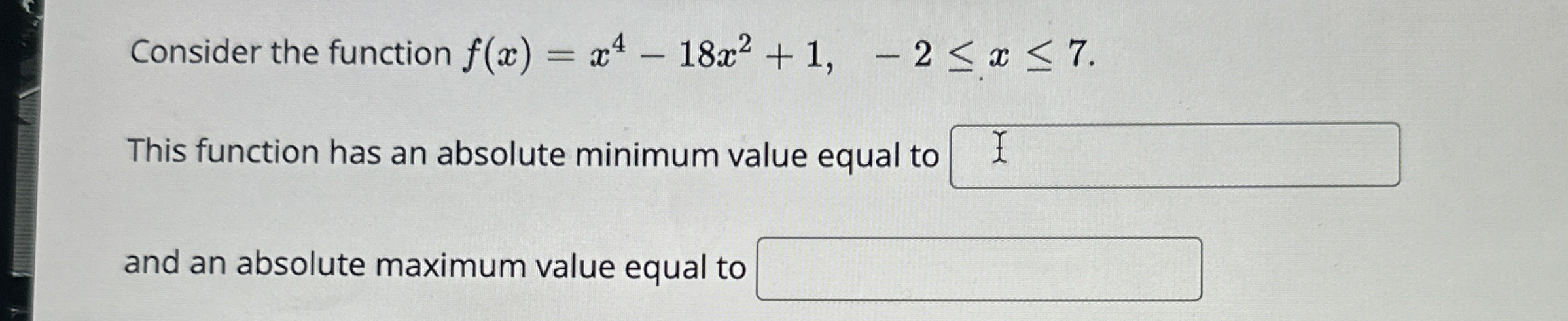 Solved Consider The Function F X X4 18x2 1 2≤x≤7 This