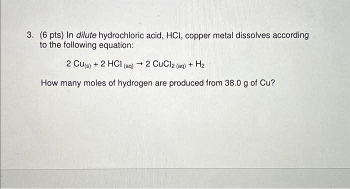 Solved 3. (6 pts) In dilute hydrochloric acid, HCl, copper | Chegg.com