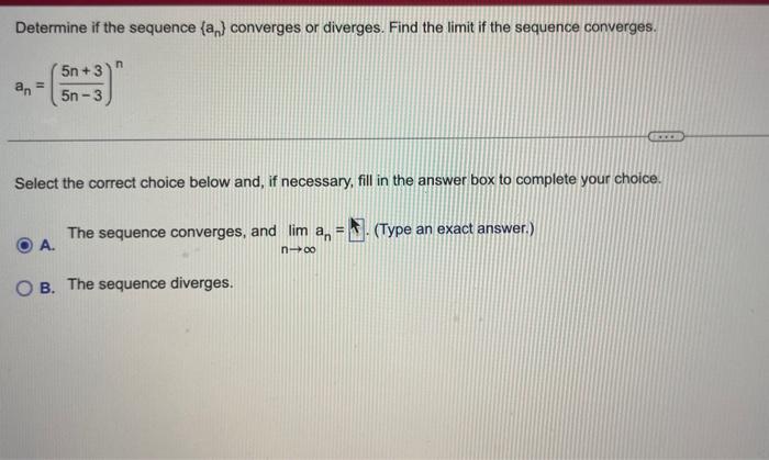 Solved Determine if the sequence {an} converges or diverges. | Chegg.com