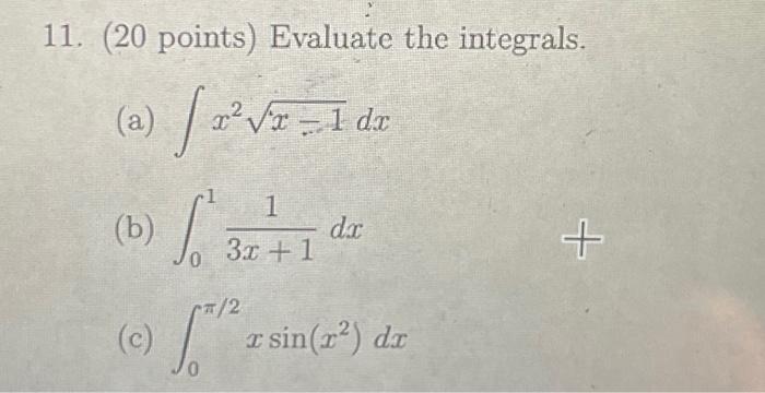 Solved 11. (20 points) Evaluate the integrals. (a) \\( \\int | Chegg.com