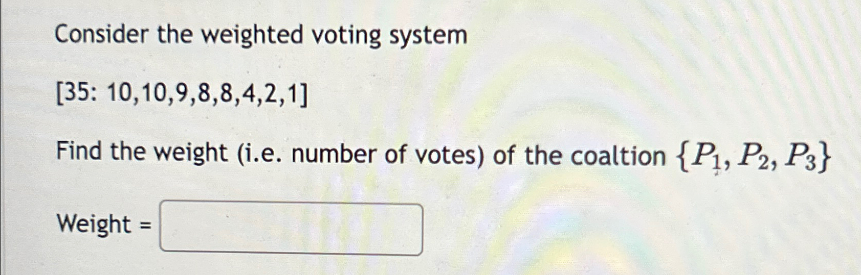 Solved Consider the weighted voting system[35: | Chegg.com