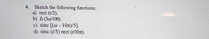 Solved 4. Sketch the following functions: a) rect (t/2). b) | Chegg.com