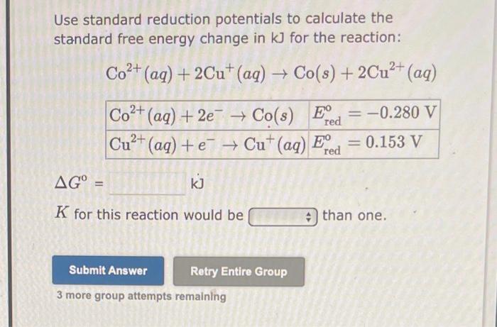 Solved Use standard reduction potentials to calculate the | Chegg.com