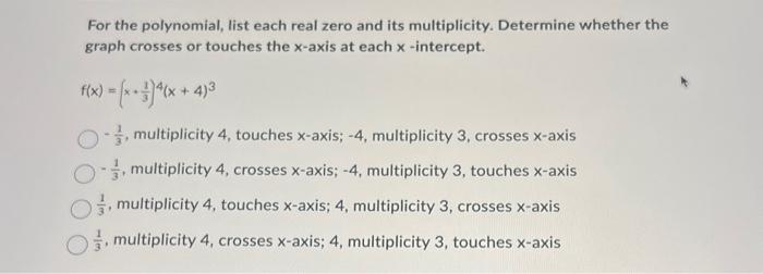 Solved For the polynomial, list each real zero and its | Chegg.com