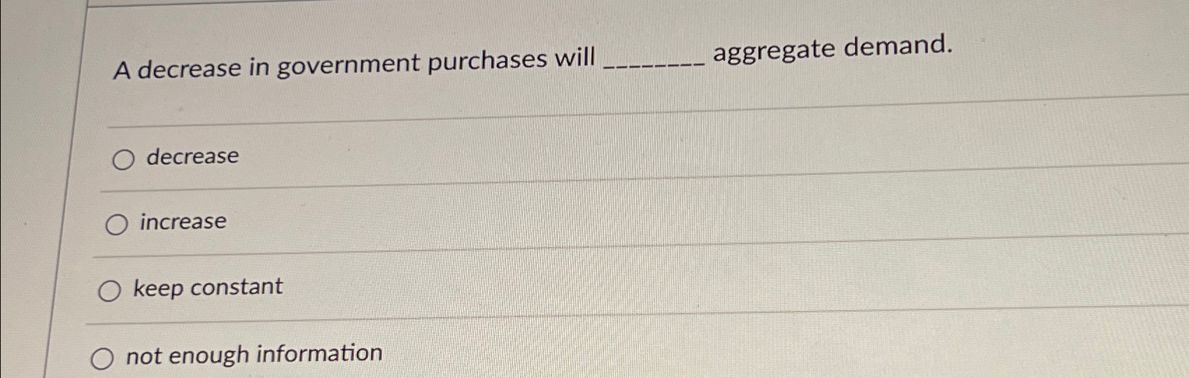 Solved A decrease in government purchases will aggregate | Chegg.com