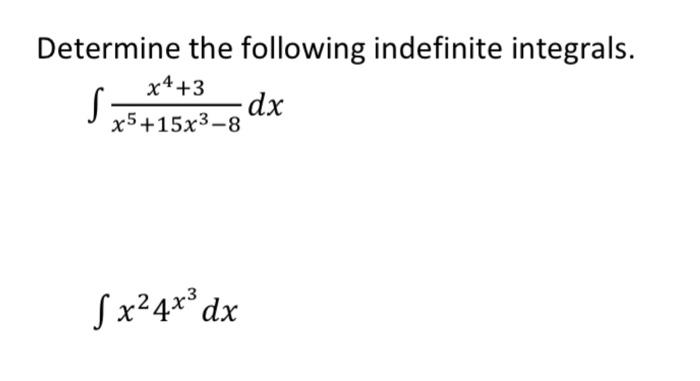 Solved Determine the following indefinite integrals. | Chegg.com