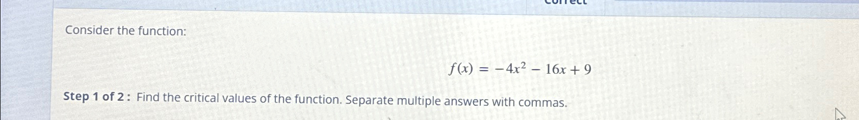 Solved Consider the function:f(x)=-4x2-16x+9Step 1 ﻿of 2 ﻿: | Chegg.com