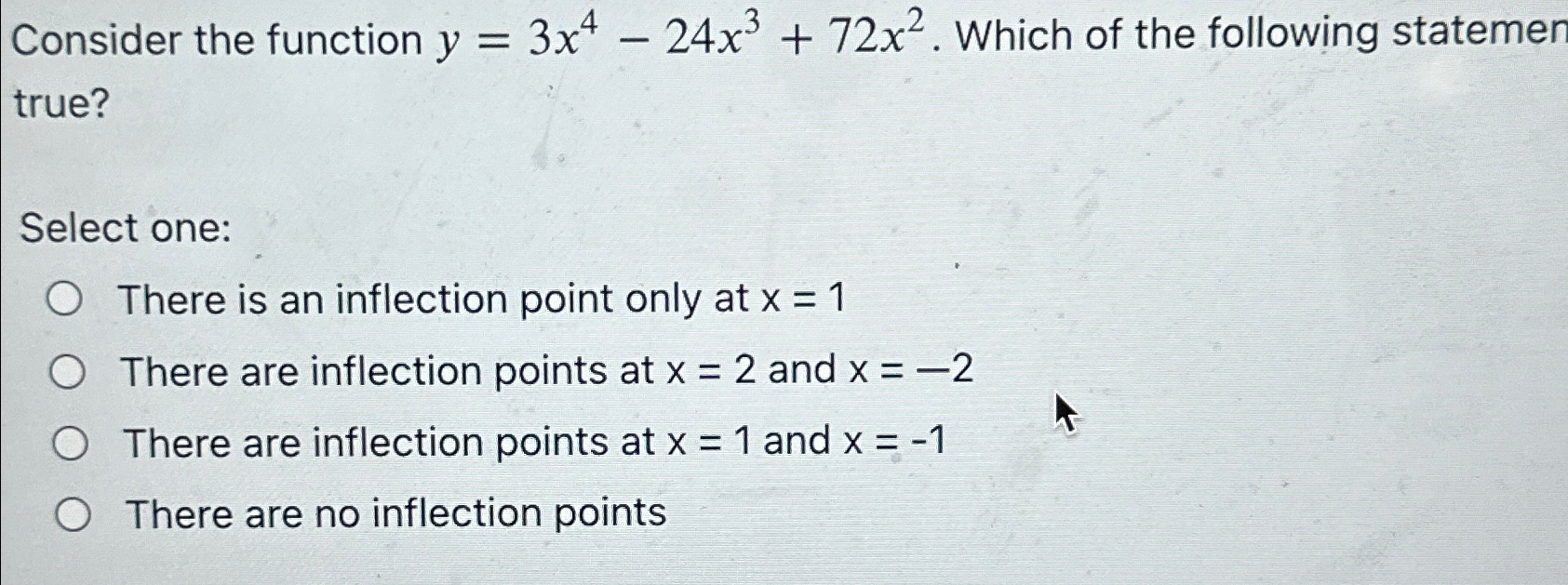 Solved Consider the function y=3x4-24x3+72x2. ﻿Which of the | Chegg.com
