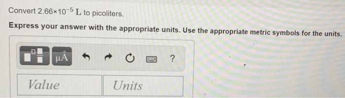 Solved Convert 2.66x10-5L to picoliters. Express your answer | Chegg.com