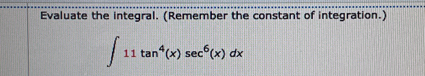 Solved Evaluate the integral. (Remember the constant of | Chegg.com
