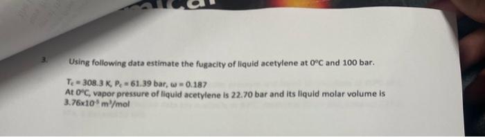 Solved Using following data estimate the fugacity of liquid | Chegg.com
