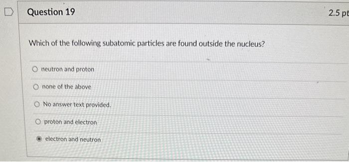Solved Which of the following subatomic particles are found | Chegg.com