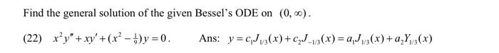 Solved Find the general solution of the given Bessel's ODE | Chegg.com