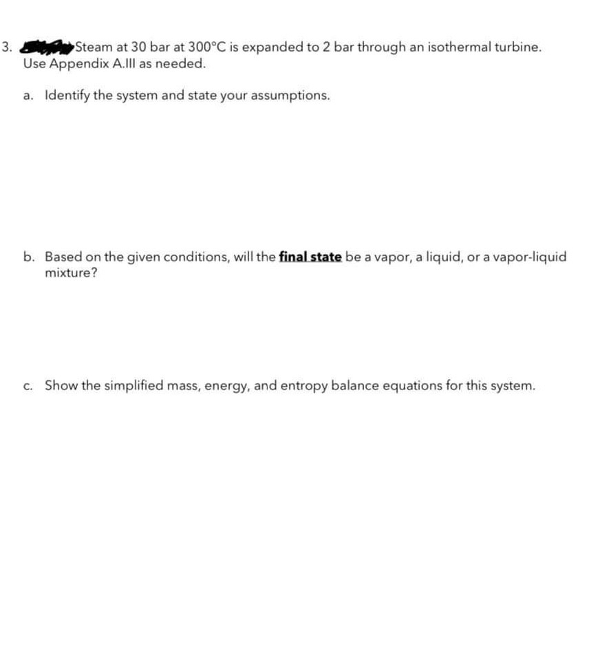 Solved Steam at 30 ﻿bar at 300°C ﻿is expanded to 2 ﻿bar | Chegg.com